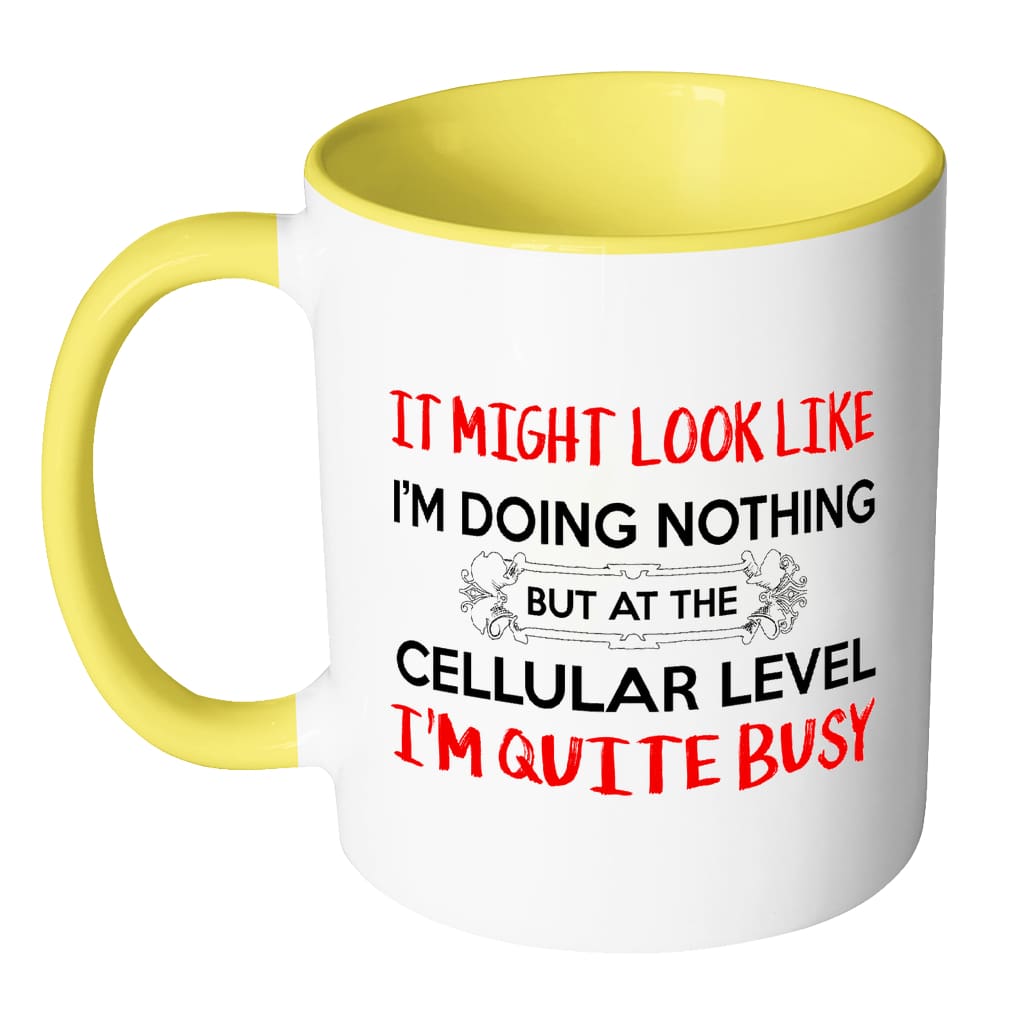 Biology Mug It May Look Like Im Doing Nothing But White 11oz Accent Co ...