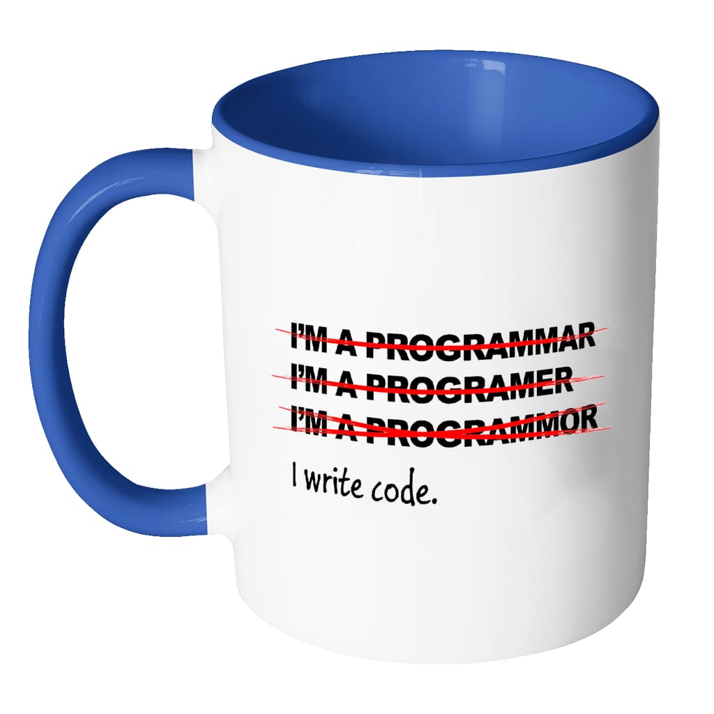Funny Programmer Coder Mug I Write Code White 11oz Accent Coffee Mugs ...