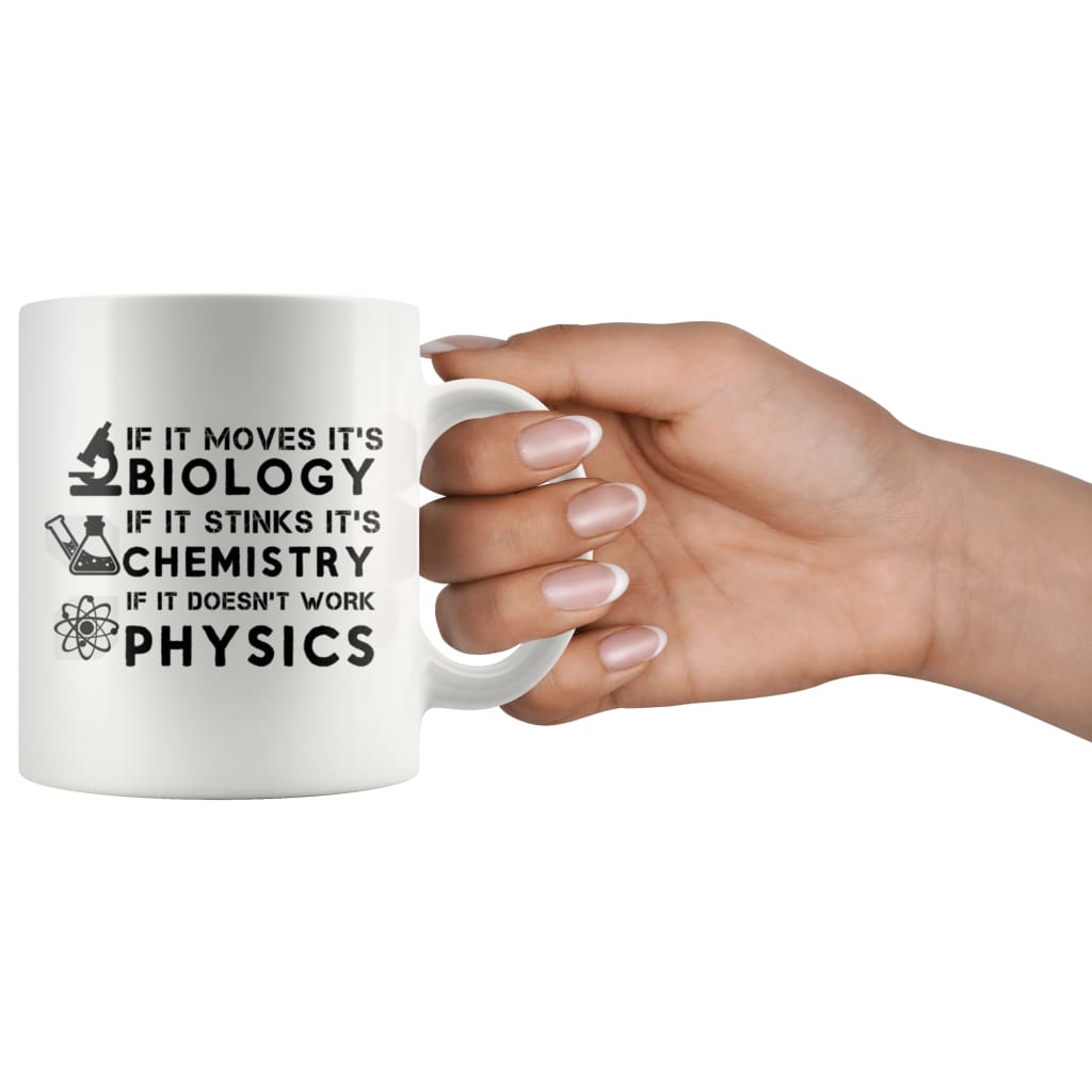 Funny Science Mug Moves Biology Stinks Chemistry Physics 11oz White Co ...